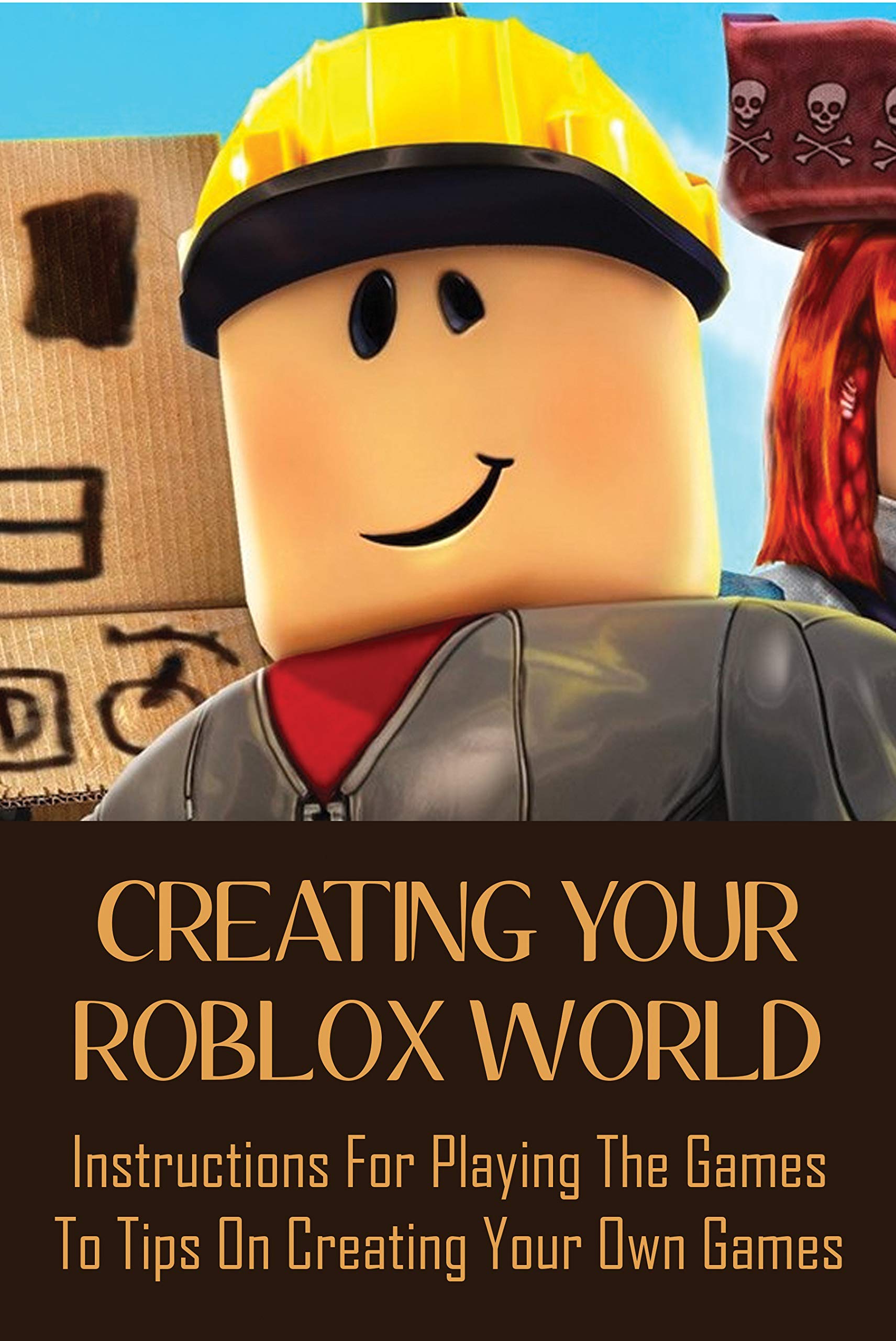 Creating Your Roblox World: Instructions For Playing The Games To Tips ...