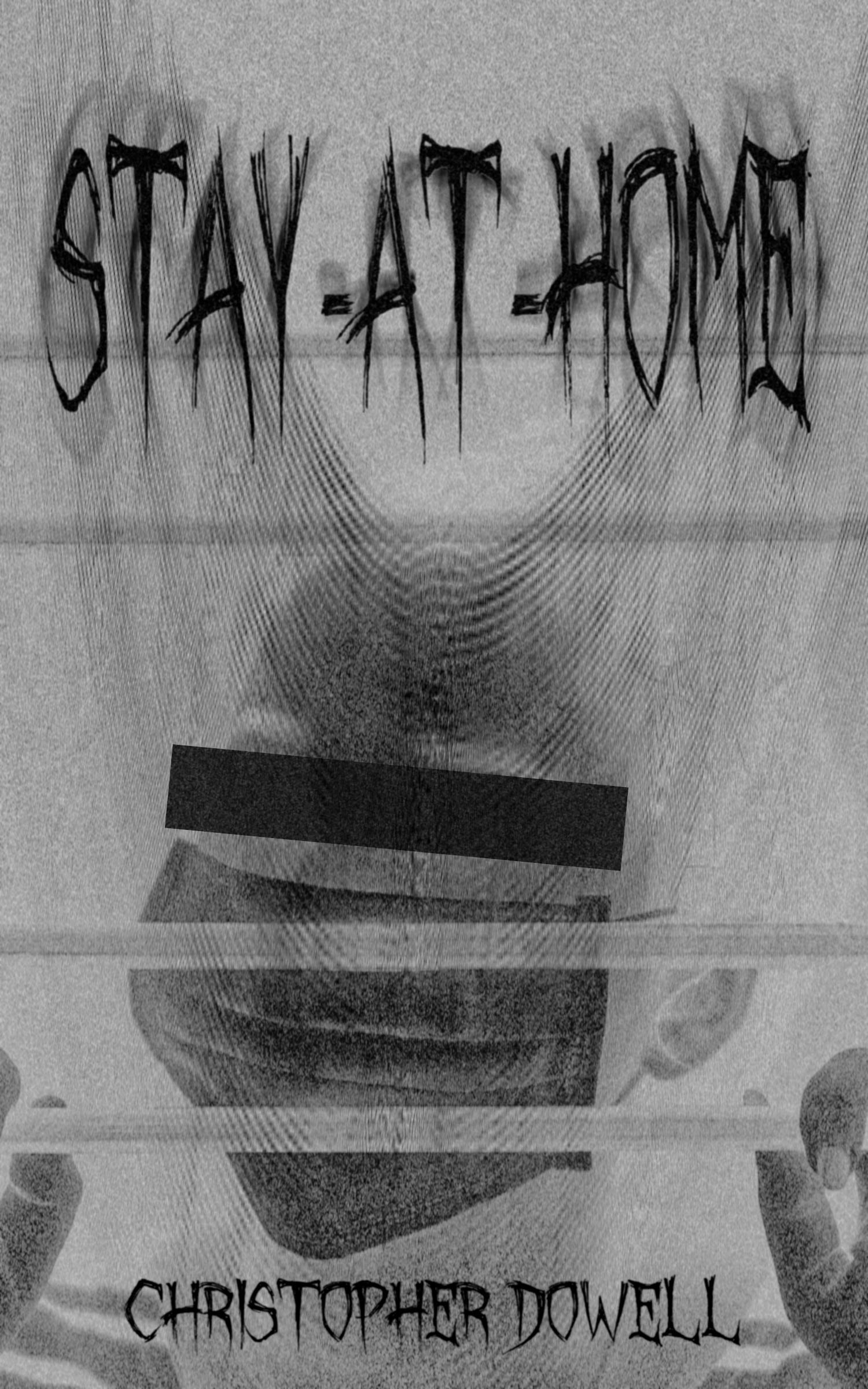 Stay-at-Home by Christopher Dowell | Goodreads