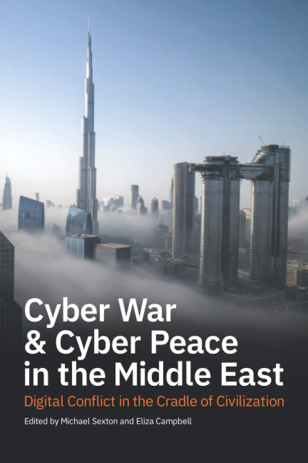 Cyber War & Cyber Peace in the Middle East: Digital Conflict in the ...