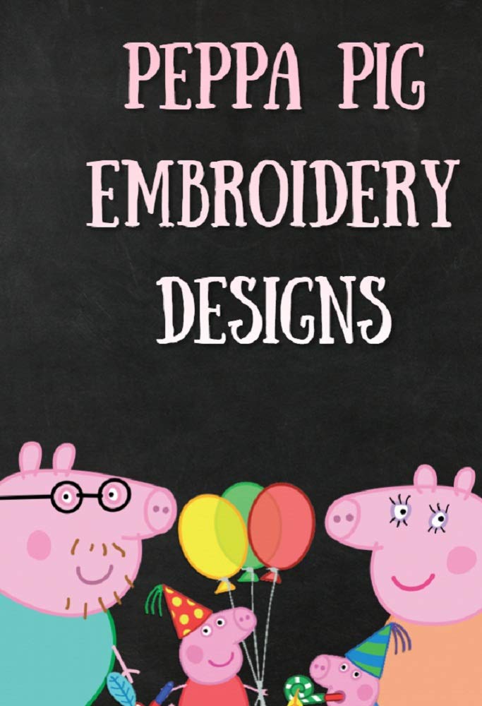 Peppa Pig embroidery designs by Emily James | Goodreads