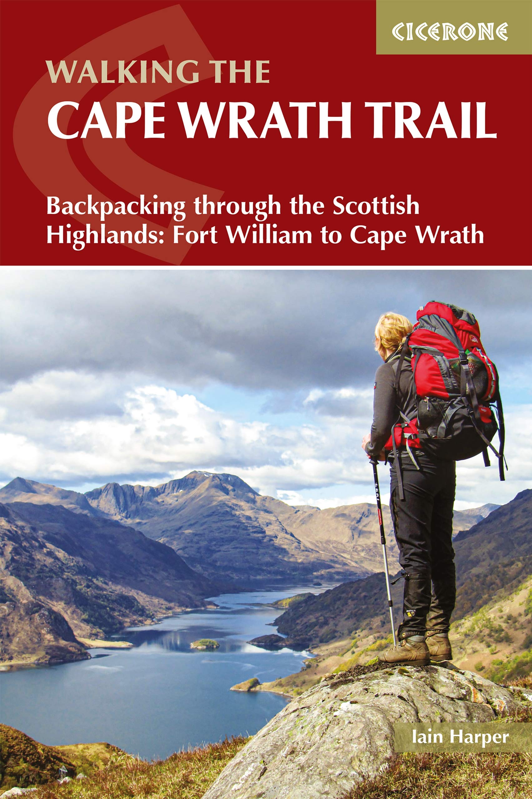 Walking the Cape Wrath Trail: Backpacking through the Scottish Highlands: Fort William to Cape ...
