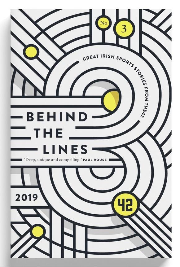 Behind the Lines 3: Great Irish Sports Stories from The42.ie by The42 ...