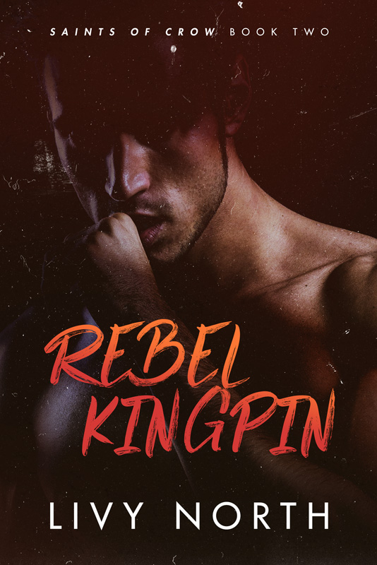 Rebel Kingpin (Saints of Crow #2) by Livy North | Goodreads