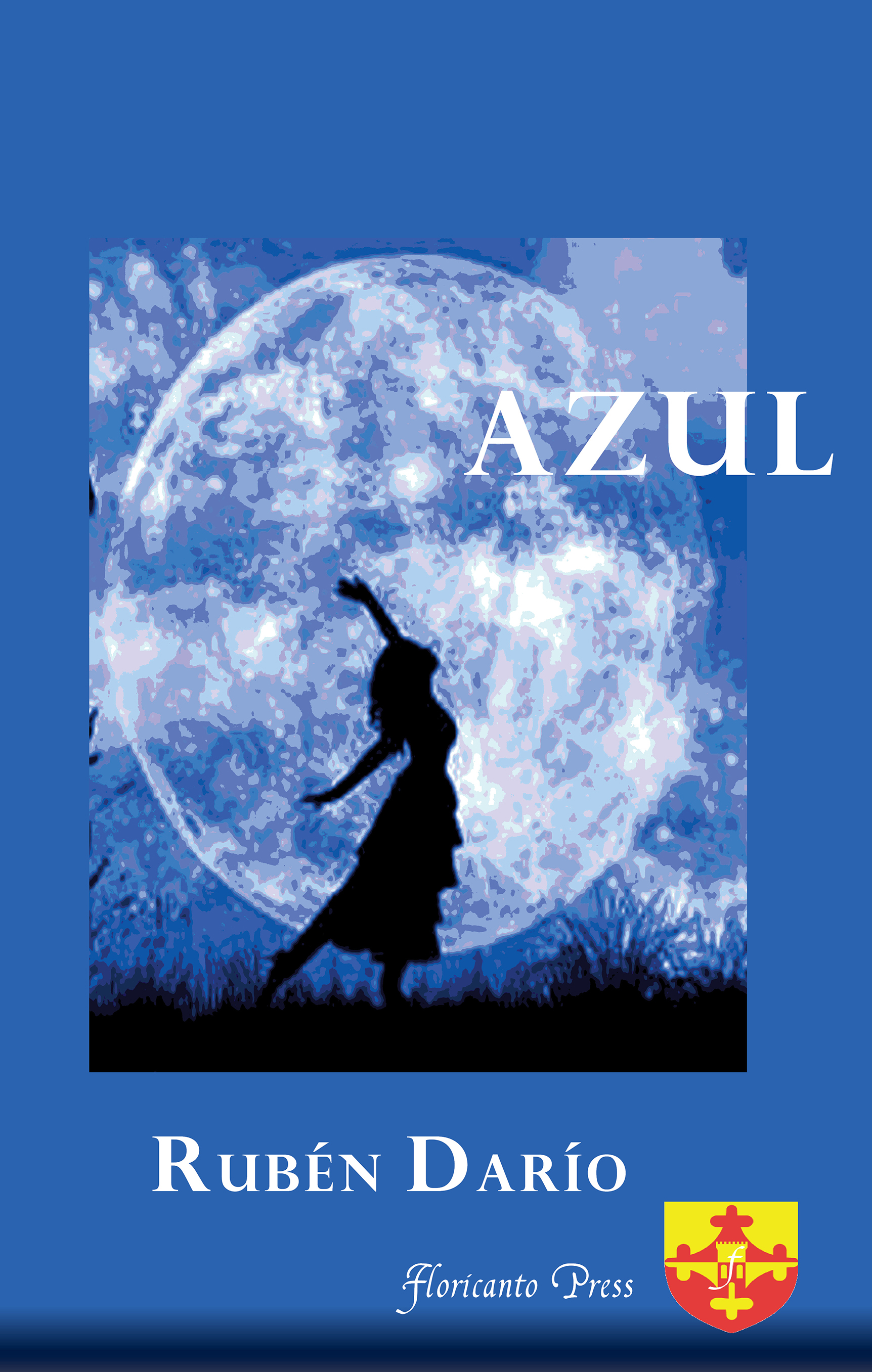 Azul: Cuentos en prosa y El año lírico. by Rubén Darío | Goodreads