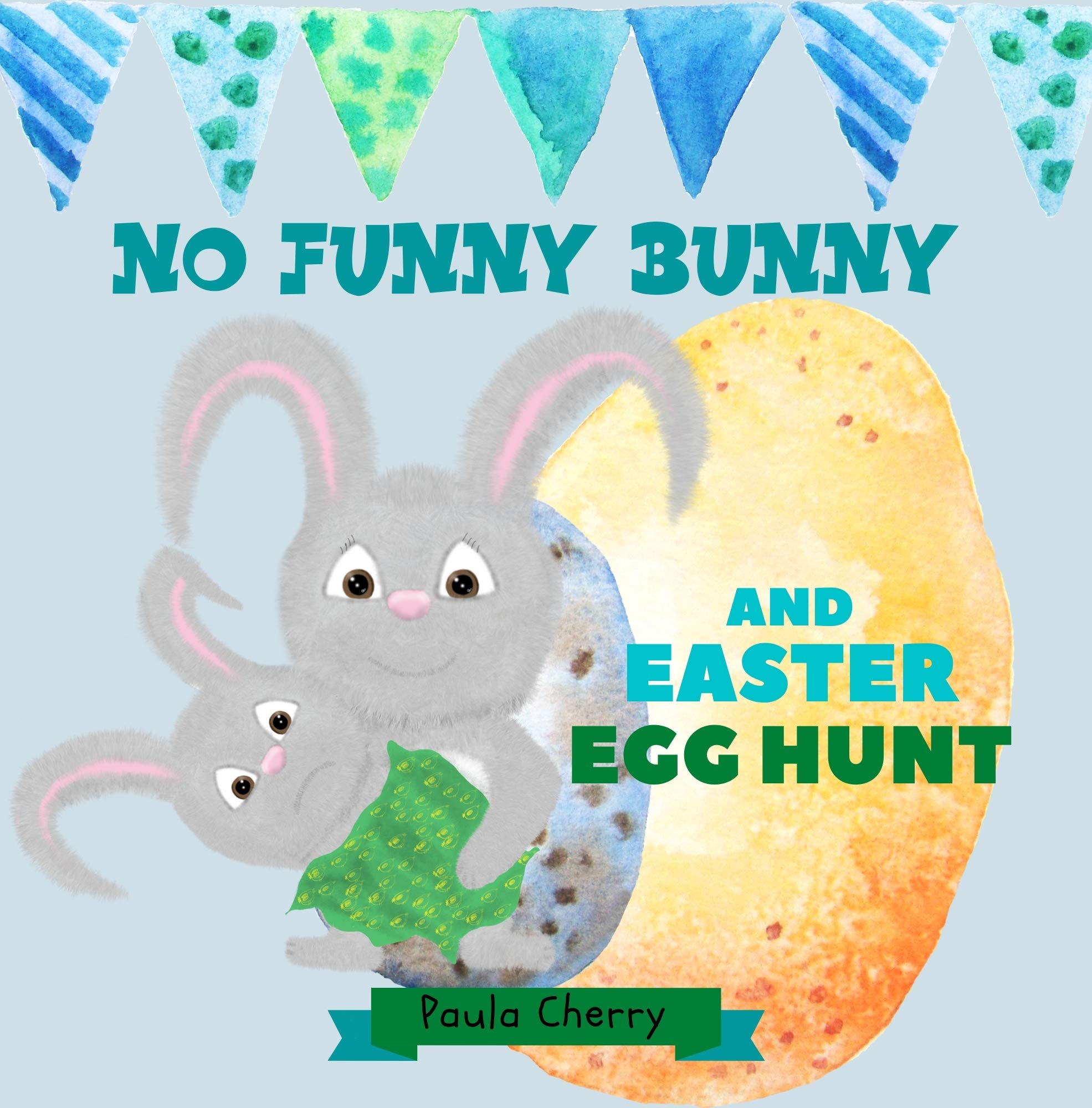 No Funny Bunny and Easter Egg Hunt: A Rhyming Read Aloud Story Book For ...