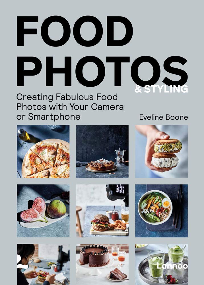 Food Photos & Styling: Creating Fabulous Food Photos with Your Camera ...