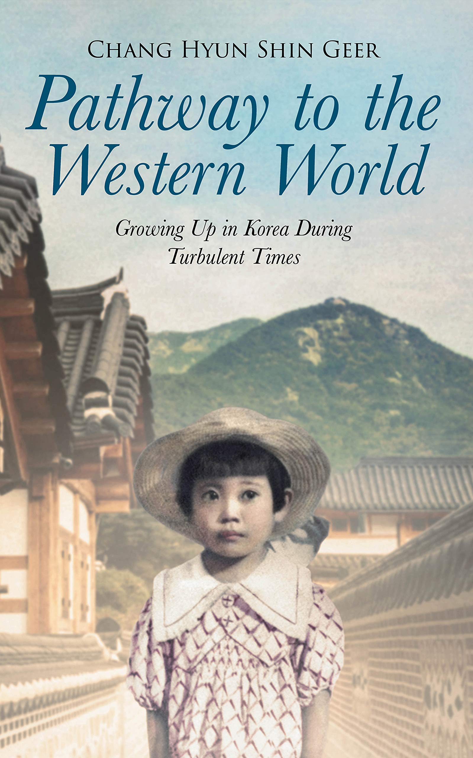 Pathway to the Western World: Growing Up in Korea During Turbulent ...