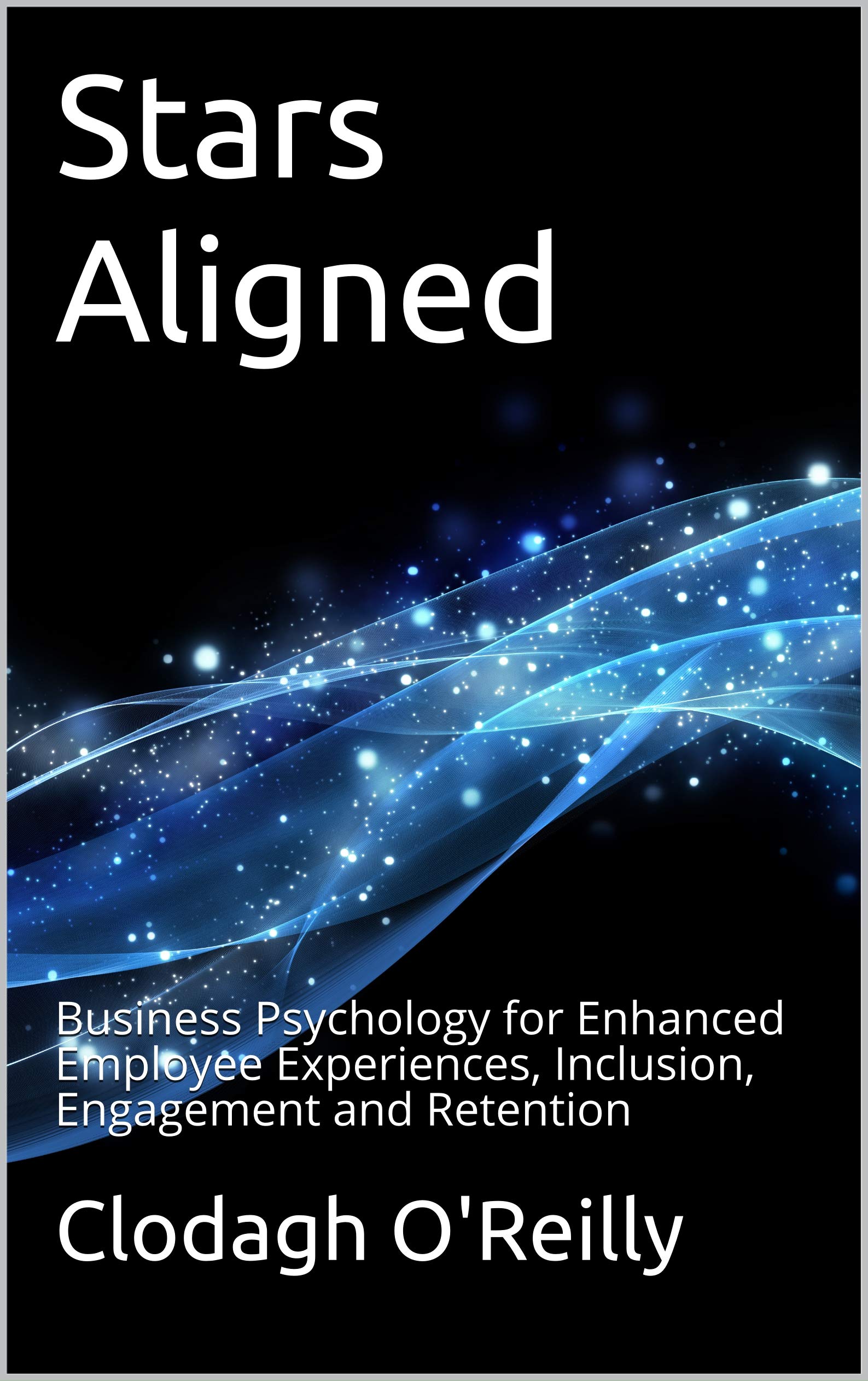 Stars Aligned: Business Psychology for Enhanced Employee Experiences ...