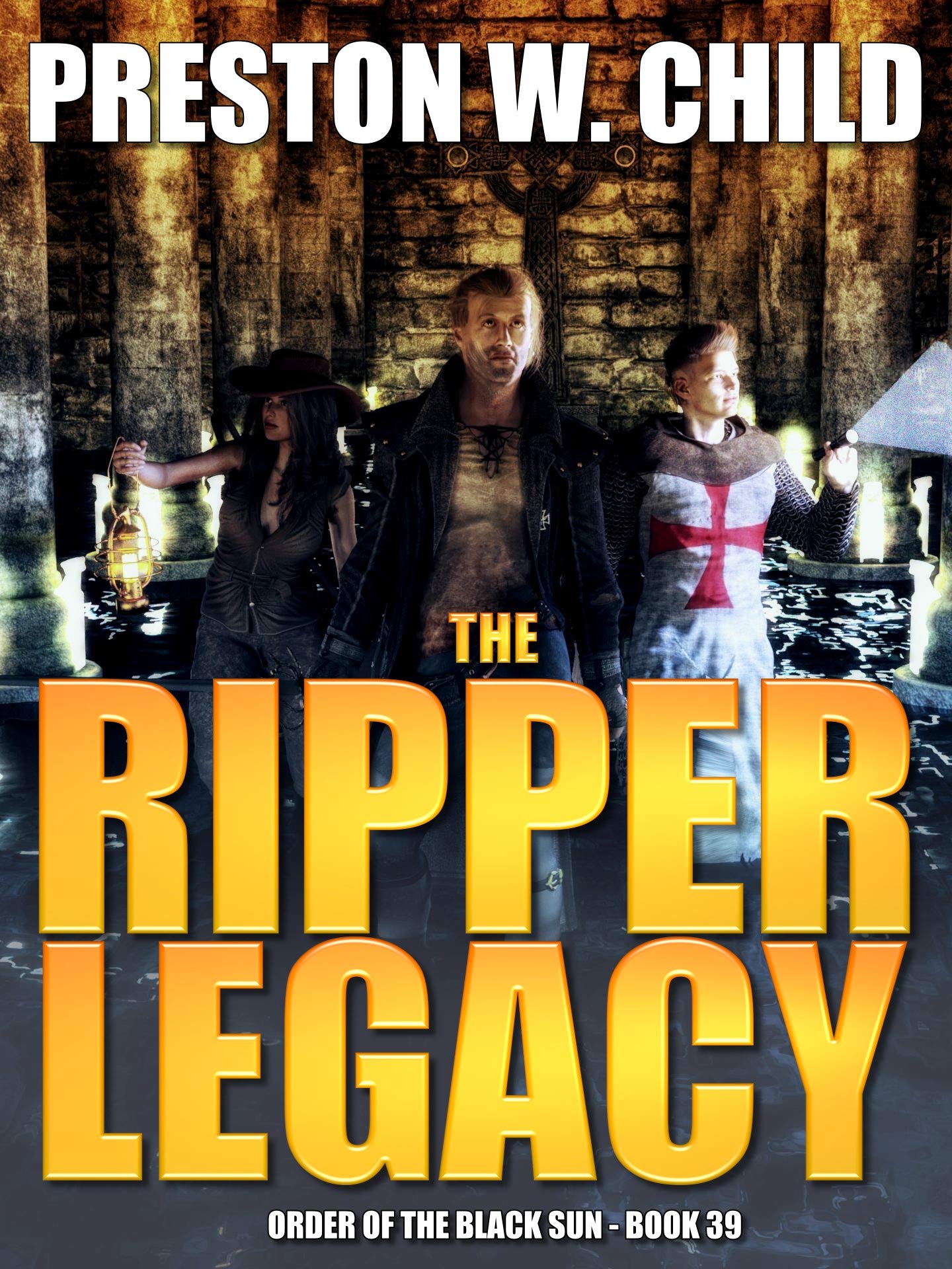 The Ripper Legacy (Order of the Black Sun #39) by Preston W. Child ...