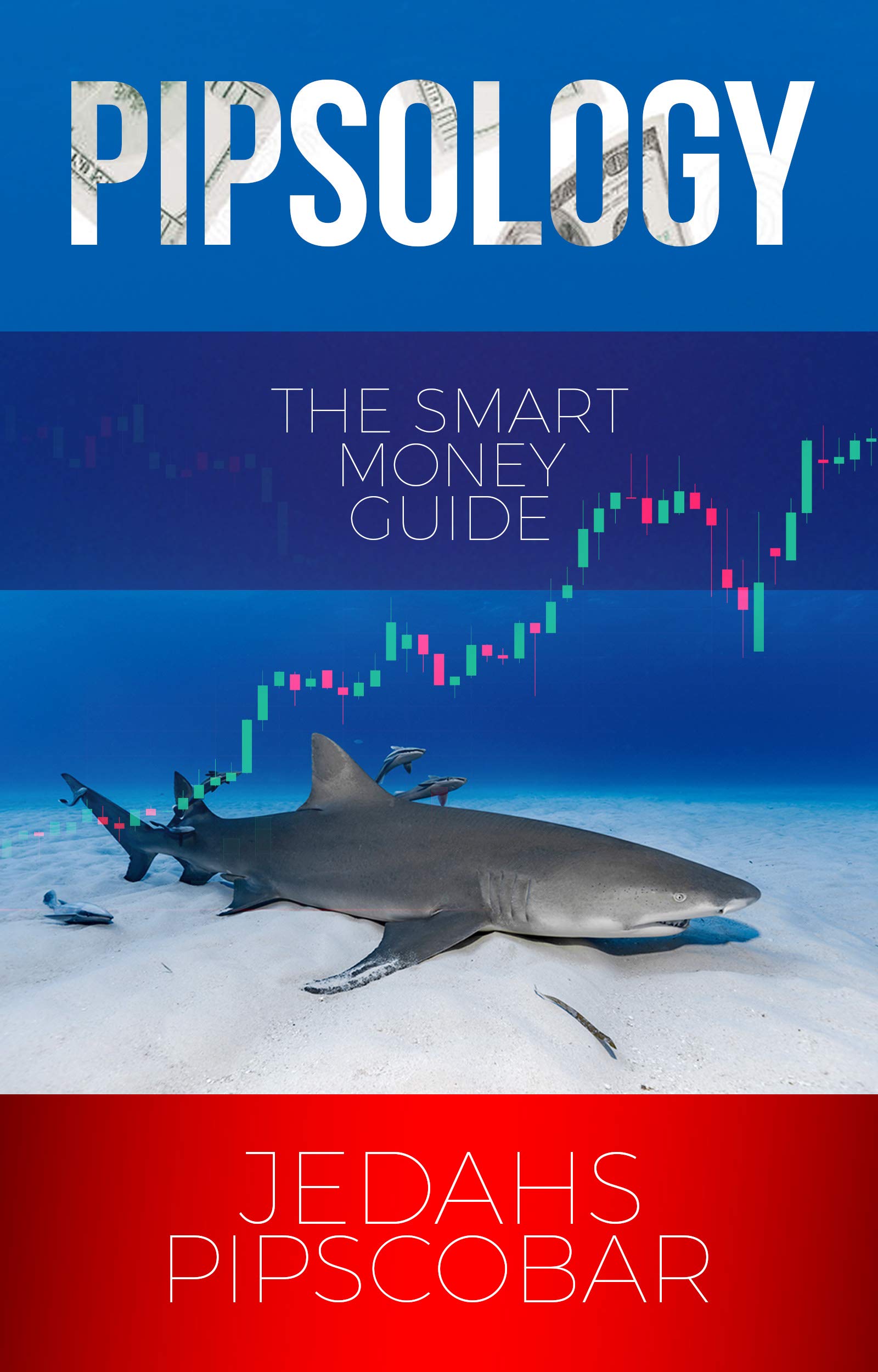 Pipsology: The Smart Money Guide by Jeffrey (Jedahs Pipscobar) Edahs ...