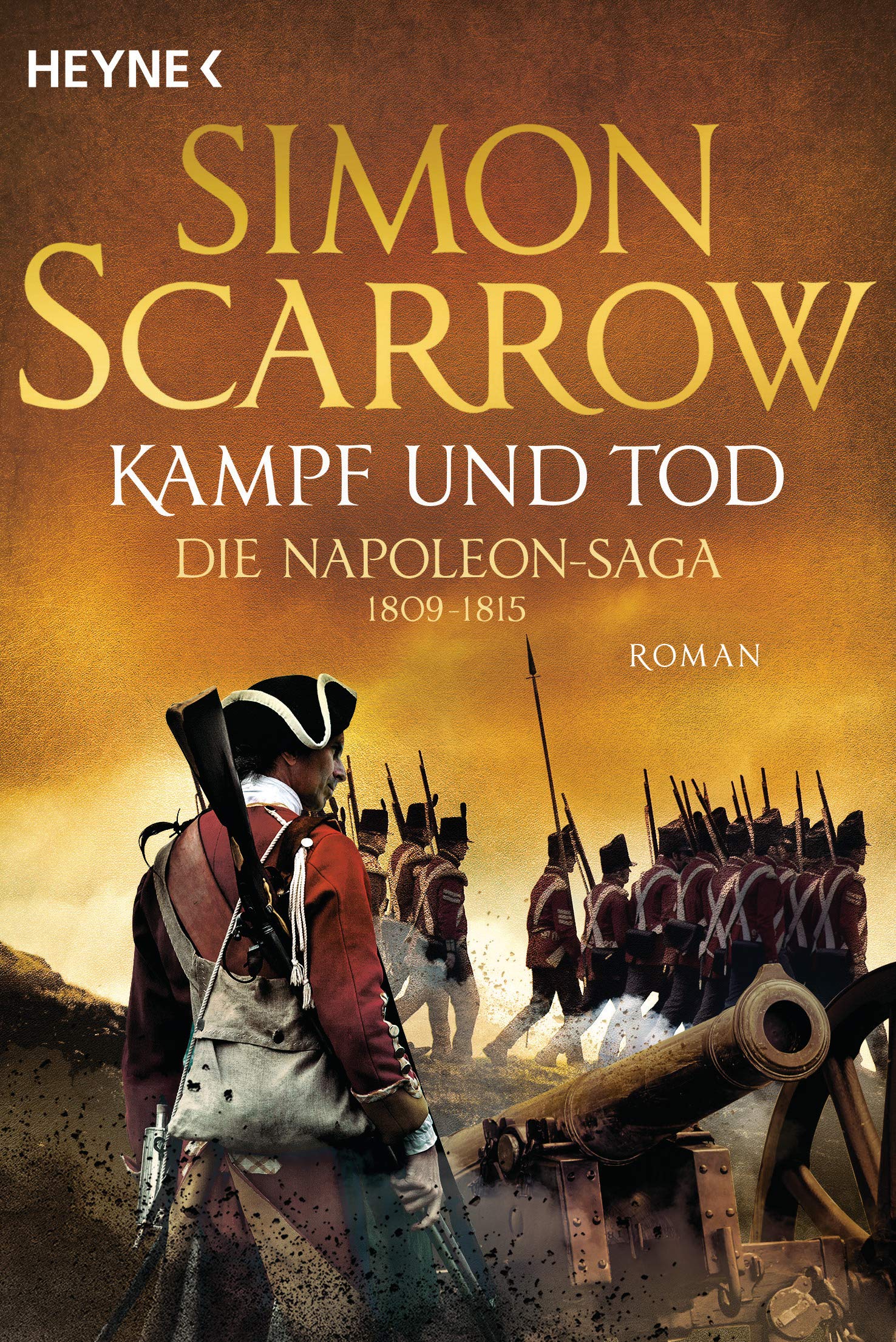 Kampf und Tod - Die Napoleon-Saga 1809 - 1815 by Simon Scarrow | Goodreads