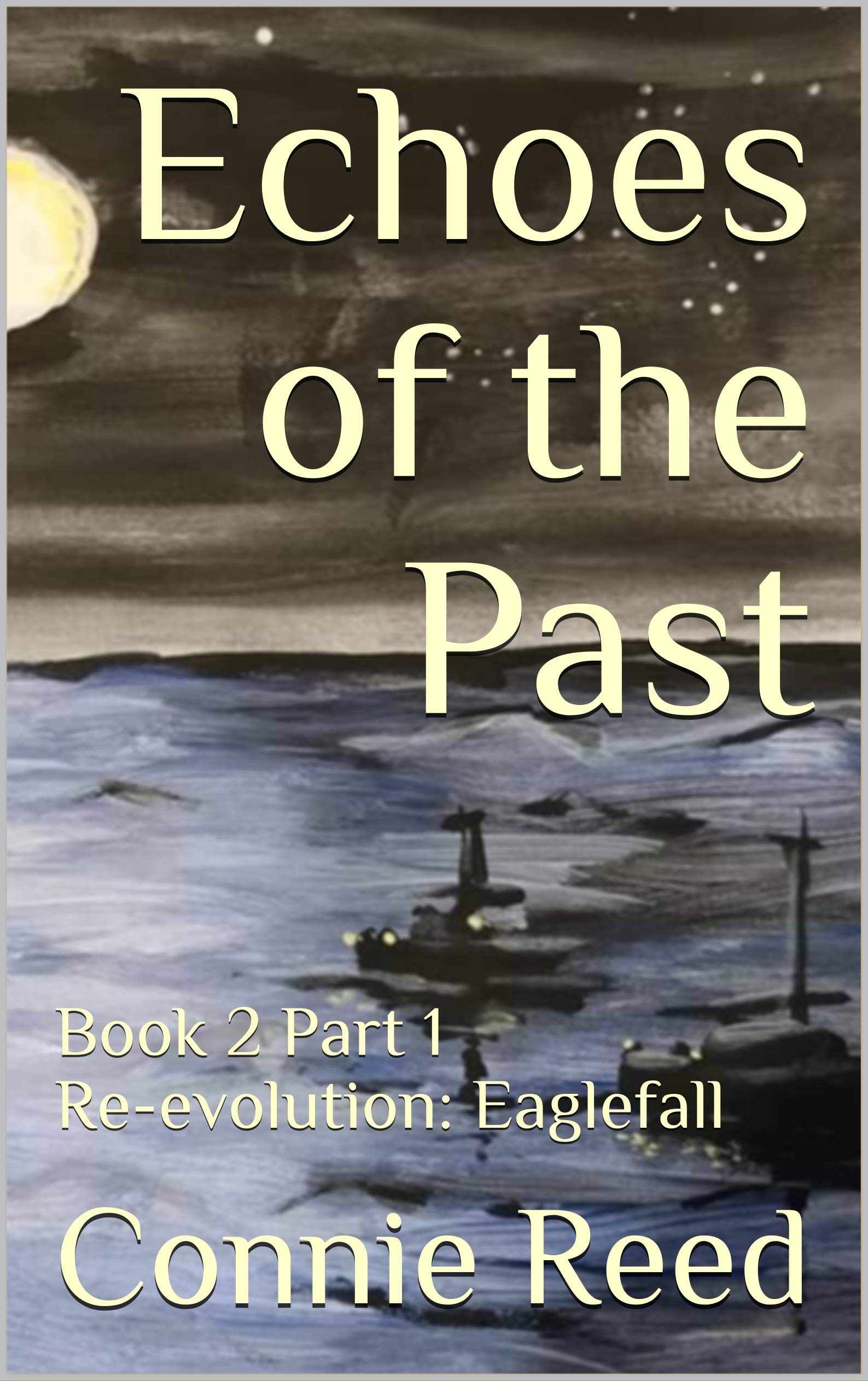 Echoes of the Past: Book 2 Part 1 Re-evolution: Eaglefall by Connie ...