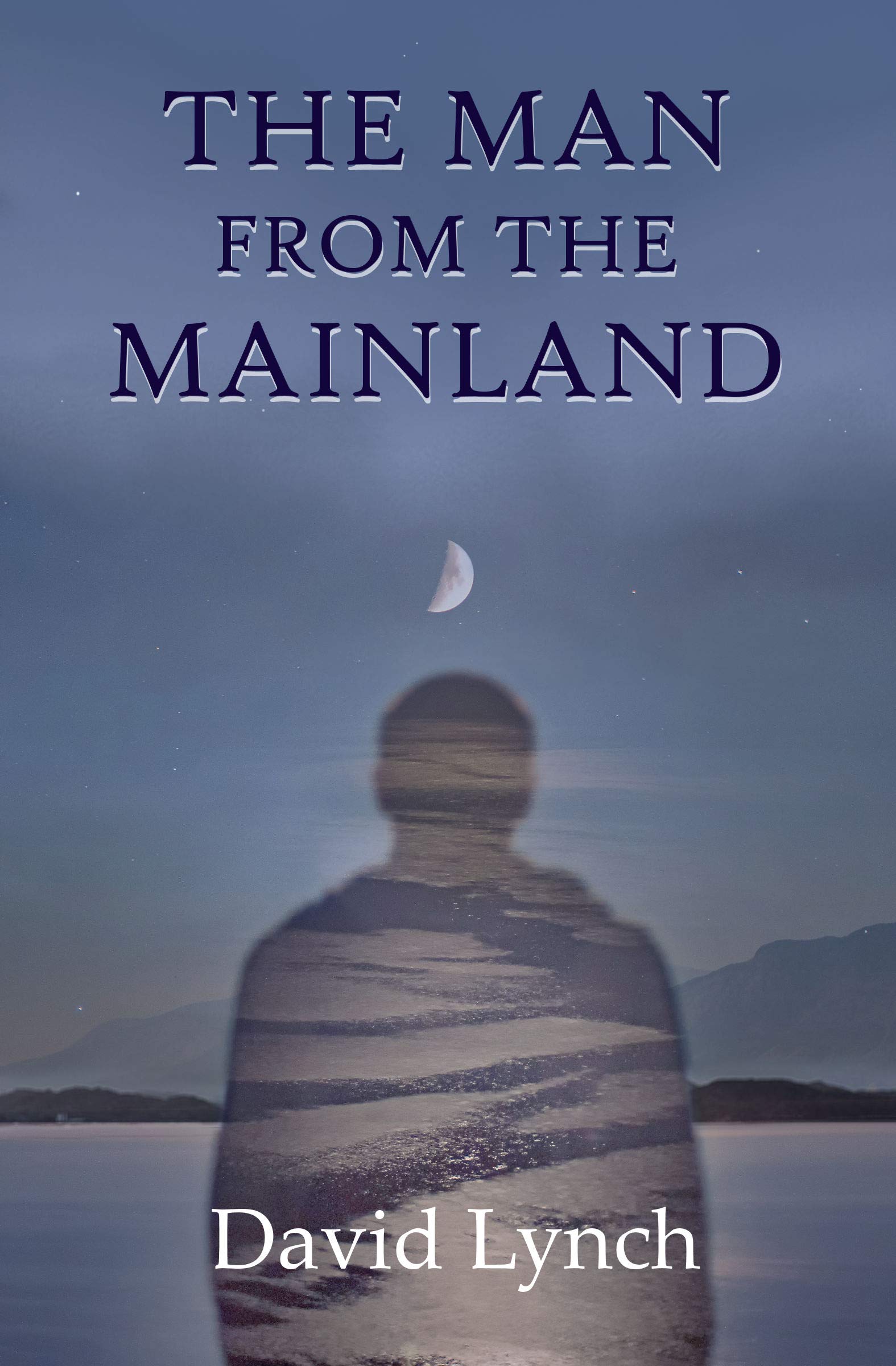 The Man From The Mainland by David Lynch | Goodreads