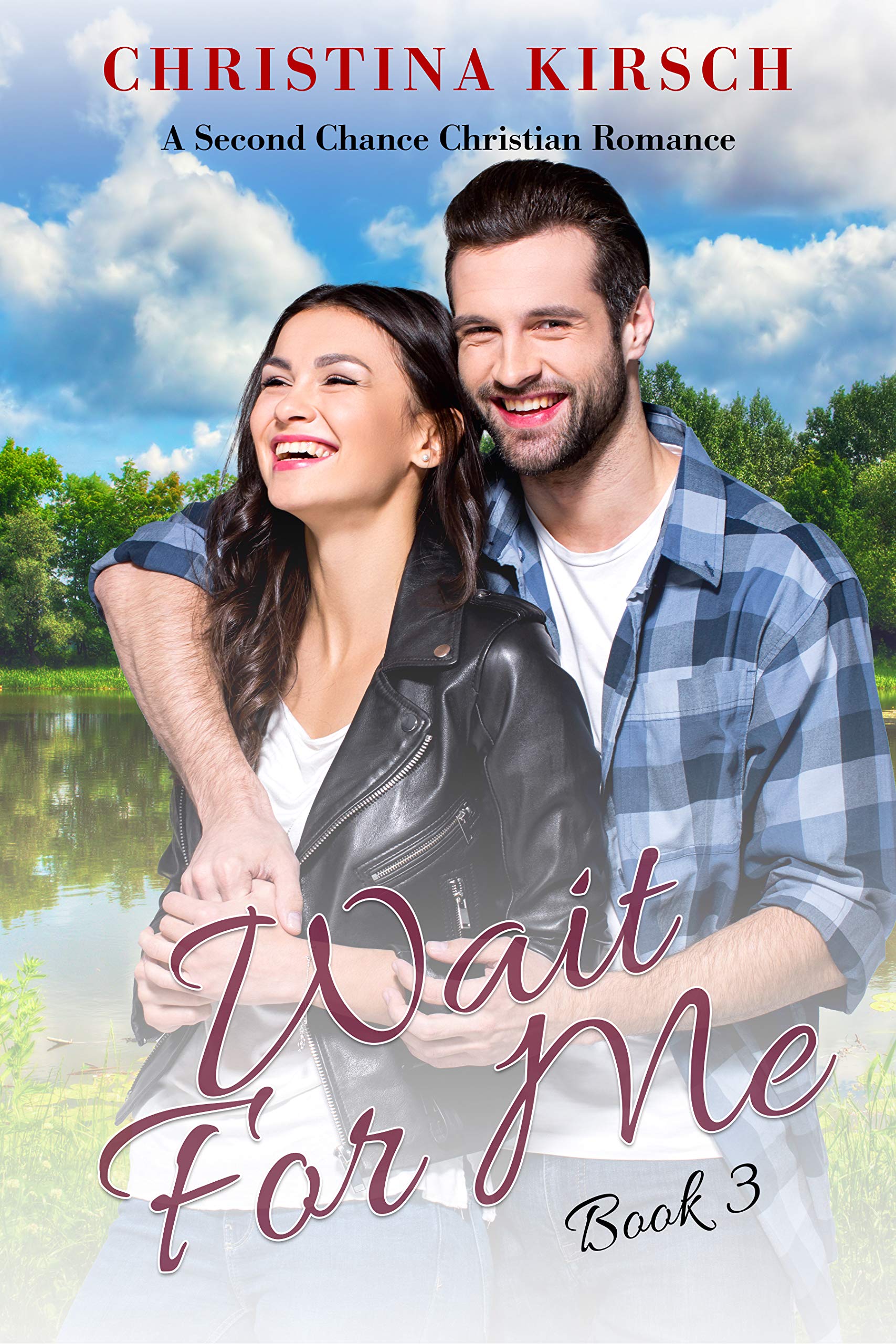 Wait For Me Book 3 by Christina Kirsch | Goodreads