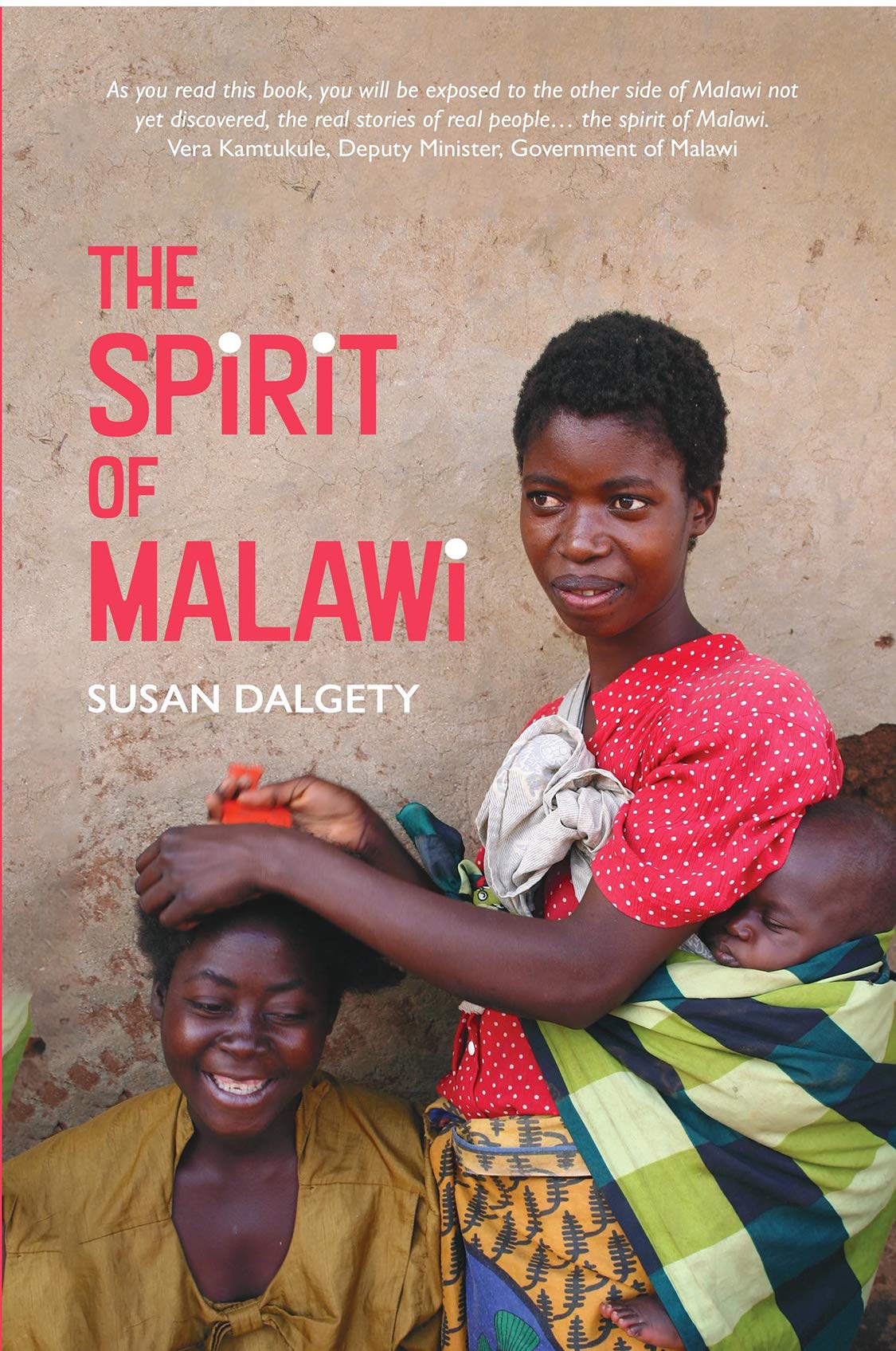 The Spirit of Malawi by Susan Dalgety | Goodreads