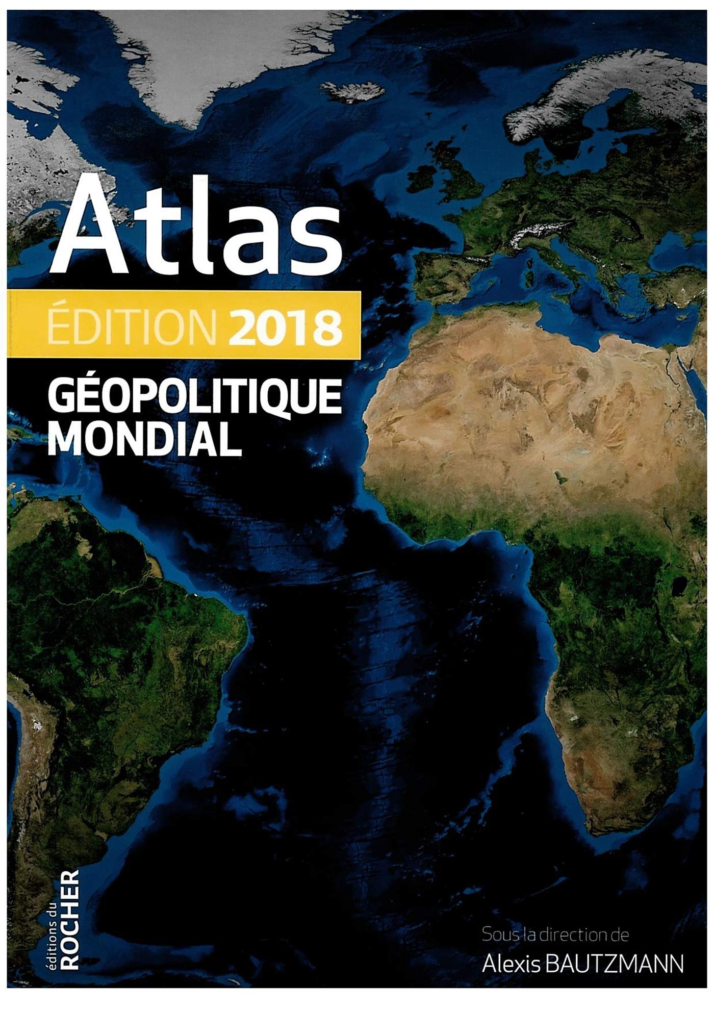 Atlas géopolitique mondial 2018 by Alexis Bautzmann | Goodreads