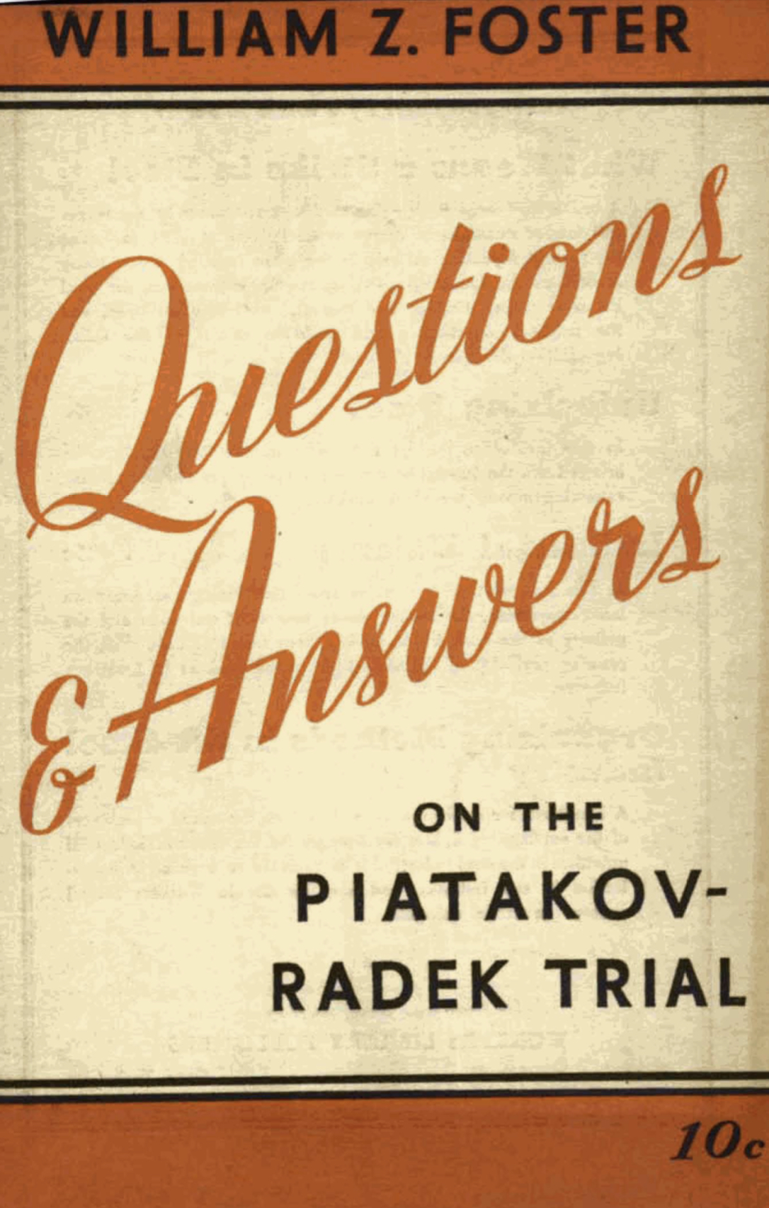 Questions and Answers on The Piatakov-Radek Trial by William Z. Foster ...