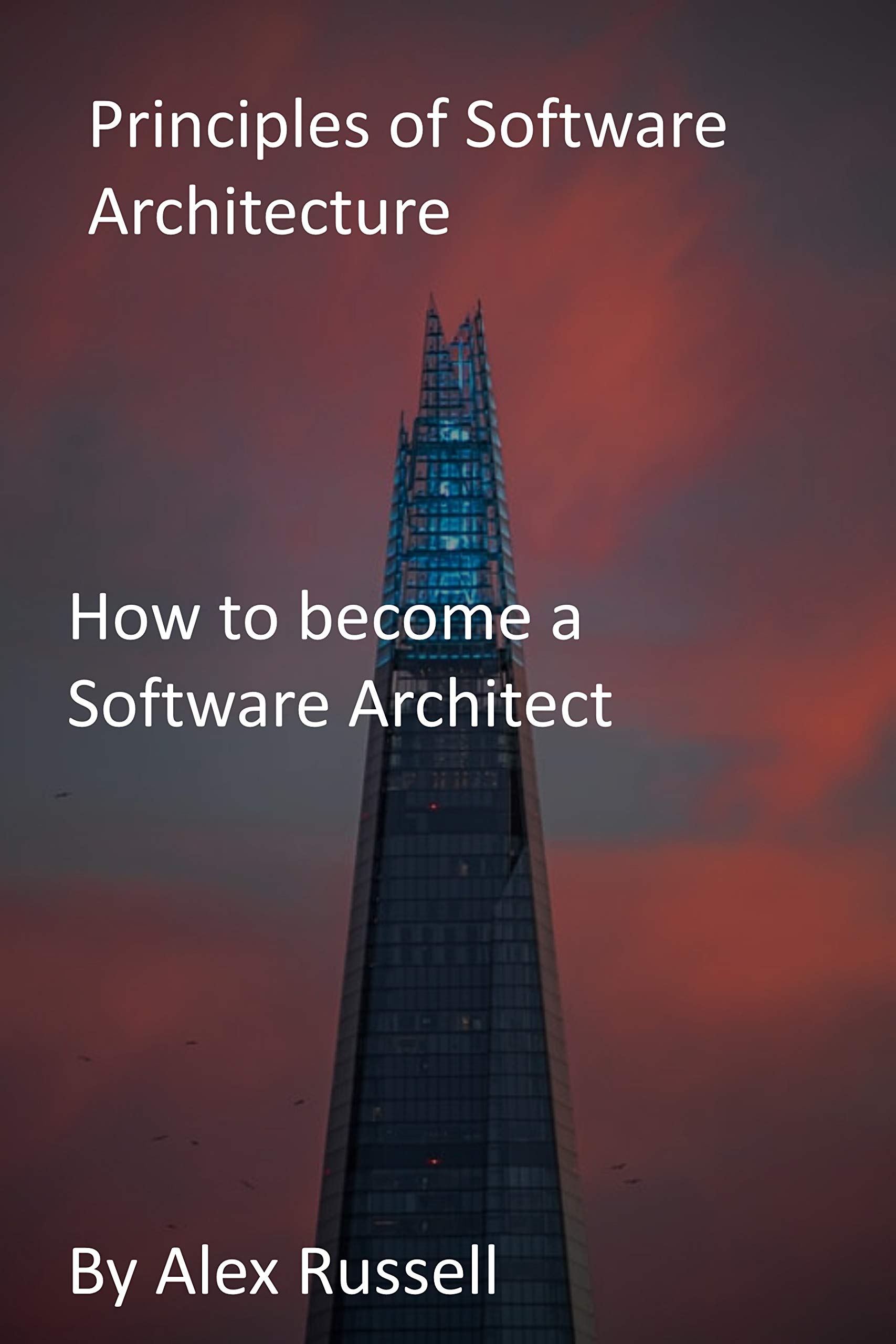 Principles of Software Architecture: How to become a Software Architect ...