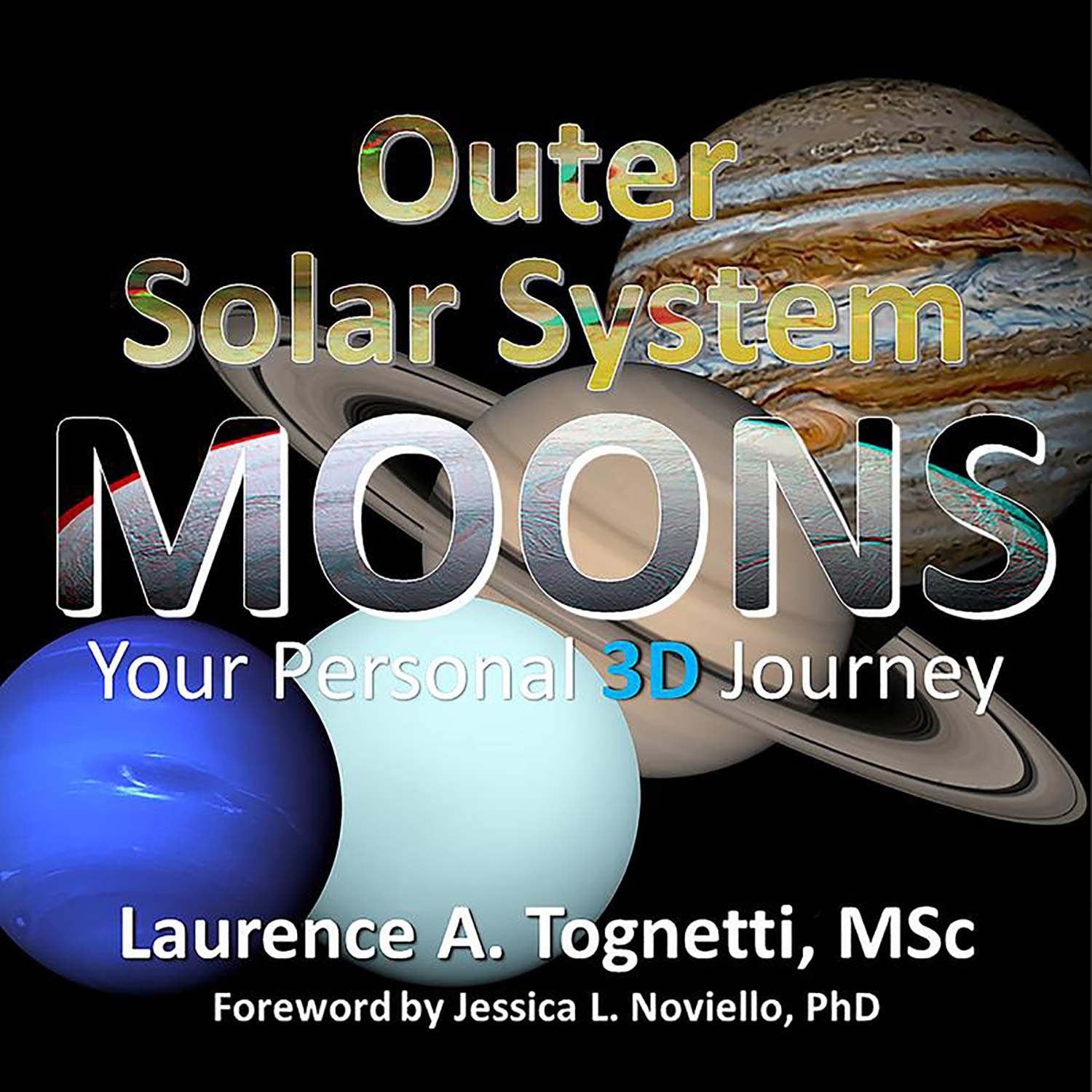 Outer Solar System Moons: Your Personal 3D Journey by Laurence Tognetti | Goodreads