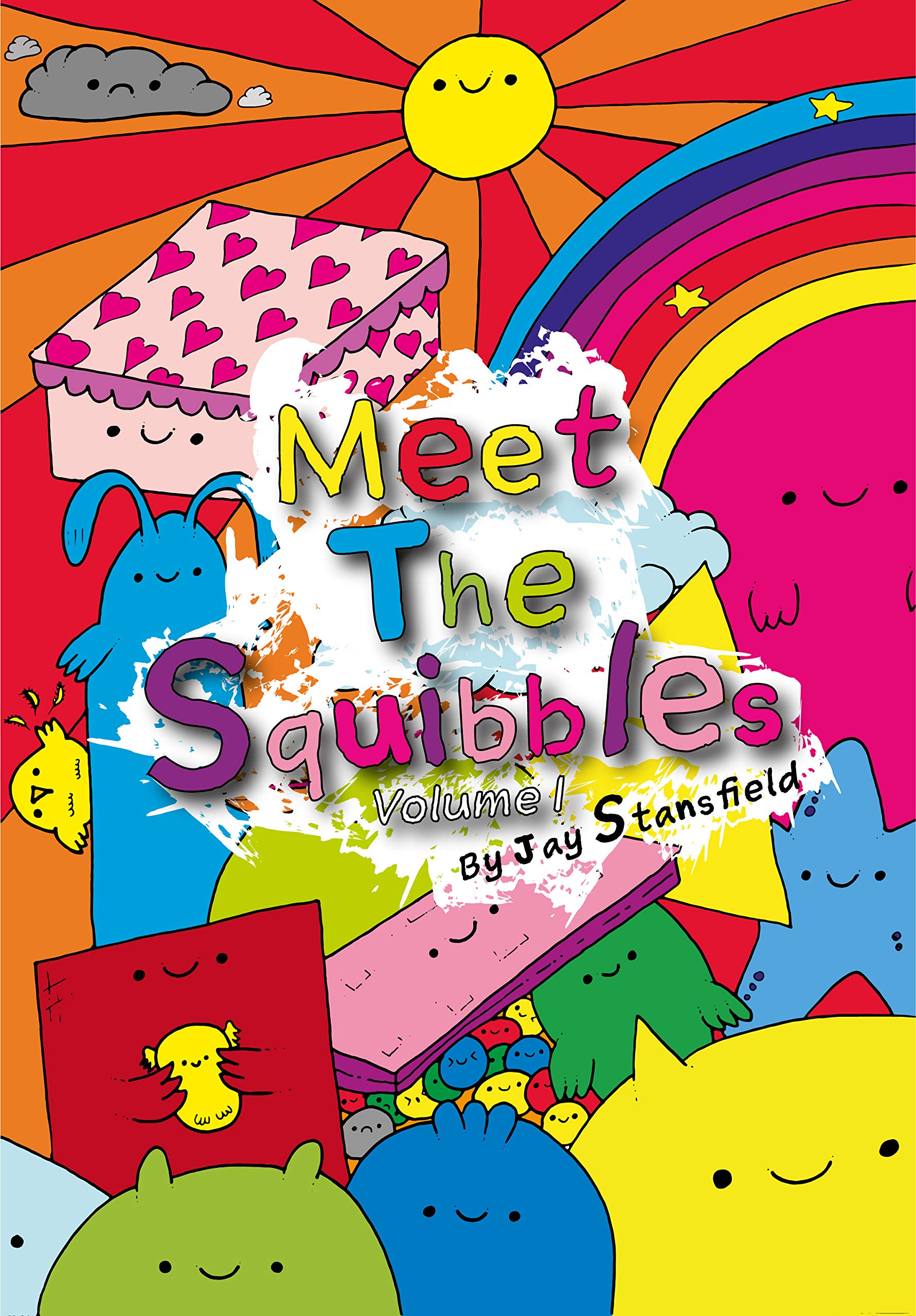 Meet The Squibbles: Volume 1 by Jay Stansfield | Goodreads