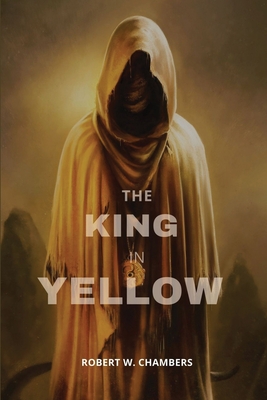 The King in Yellow: Annotated by Robert W. Chambers | Goodreads