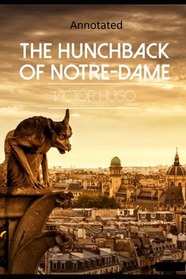 The Hunchback of Notre Dame (Annotated) by Victor Hugo | Goodreads
