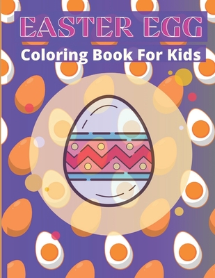 Easter Egg Coloring Book for Kids: A Collection of Fun and Easy Easter ...