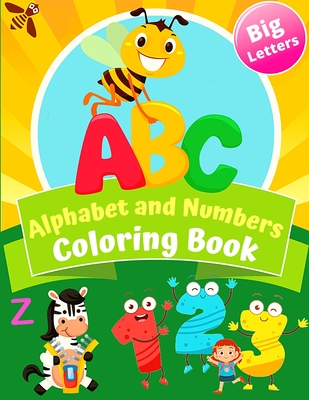 Big Letters ABC Alphabet and Numbers Coloring Book: My First Big Book ...