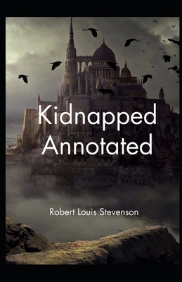 Kidnapped Annotated: penguin classics by Robert Louis Stevenson | Goodreads