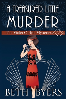 A Treasured Little Murder (Violet Carlyle) by Beth Byers | Goodreads