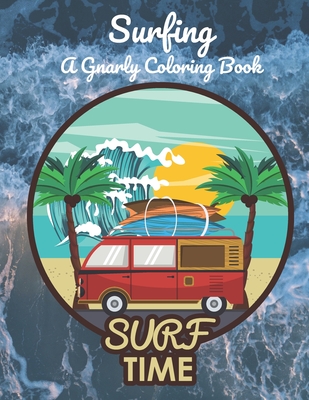 Surfing: A Gnarly Coloring Book by Rick Manalac | Goodreads