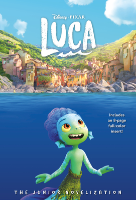 Luca: The Junior Novelization (Disney/Pixar) by Steve Behling | Goodreads