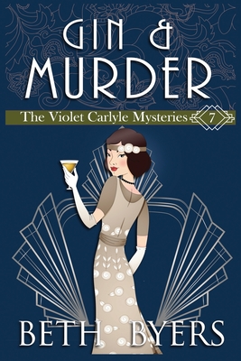 Gin & Murder: A Violet Carlyle Cozy Historical Mystery by Beth Byers ...