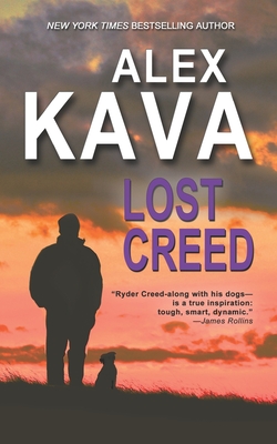 Lost Creed (Ryder Creed K-9 Mystery, #4) by Alex Kava | Goodreads
