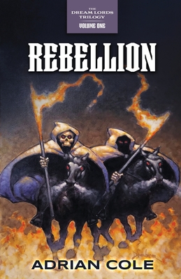 The Dream Lords [Book One]: Rebellion by Adrian Cole | Goodreads