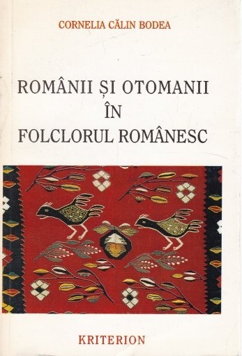 Romanii și otomanii în folclorul românesc by Cornelia Călin Bodea ...
