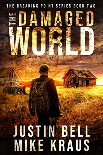 The Damaged World (The Breaking Point #2) by Justin Bell | Goodreads
