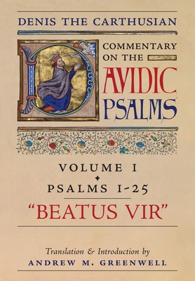 Beatus Vir (Denis the Carthusian's Commentary on the Psalms): Vol. 1 by ...