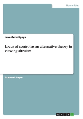 Locus of Control as an Alternative Theory in Viewing Altruism by Luke ...