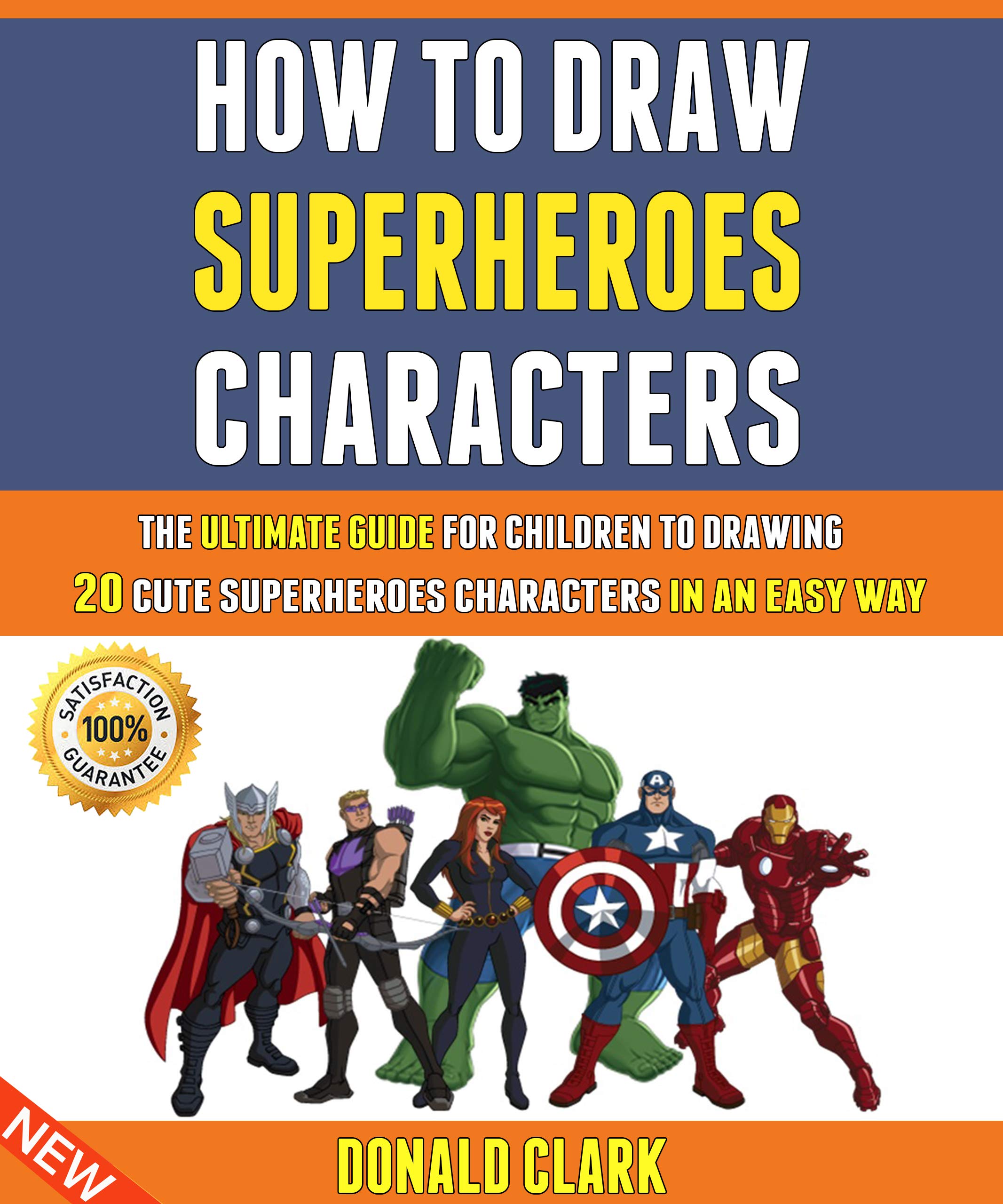 How To Draw Superheroes Characters: The Ultimate Guide For Children To ...