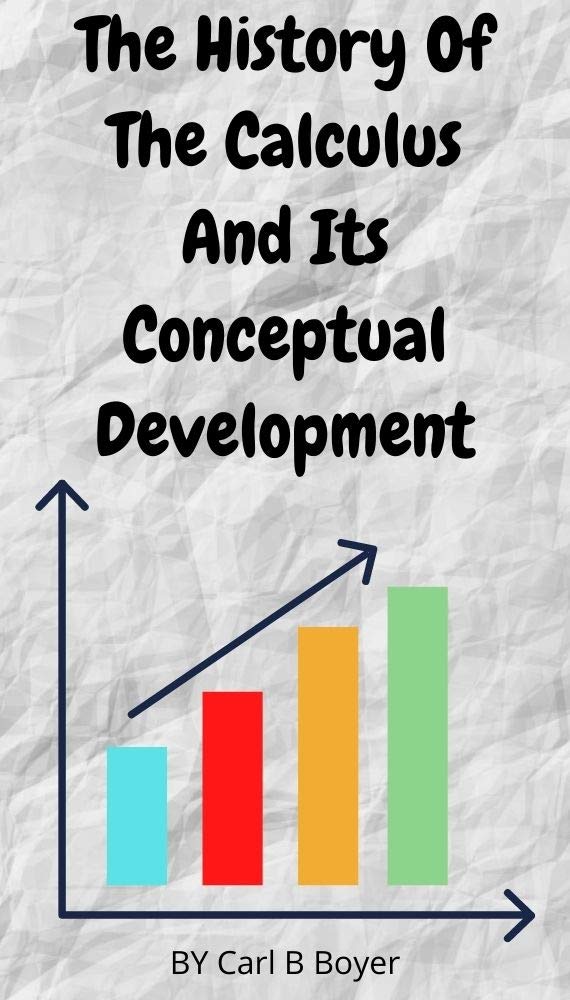 The History Of The Calculus And I'ts Conceptual Development Of Carl B ...