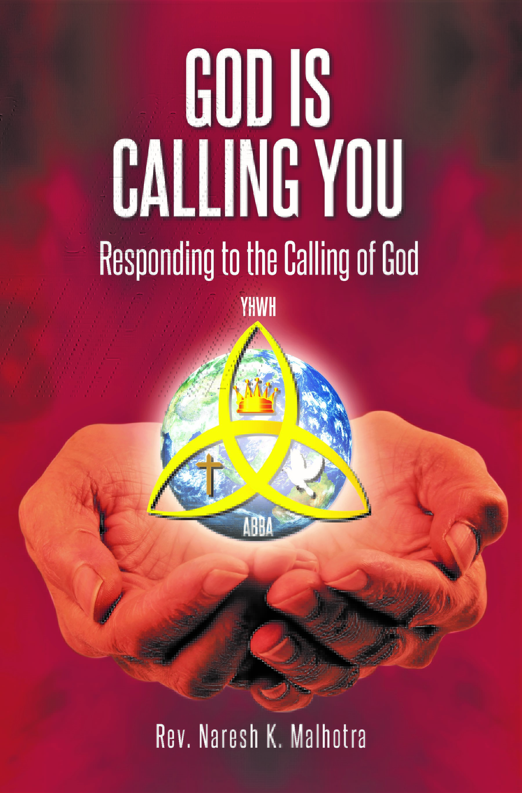 God Is Calling You: Responding to the Calling of God by Naresh K ...