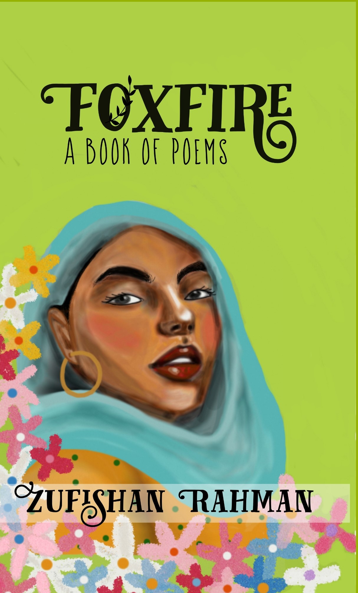 Foxfire - A book of poems by Zufishan Rahman | Goodreads