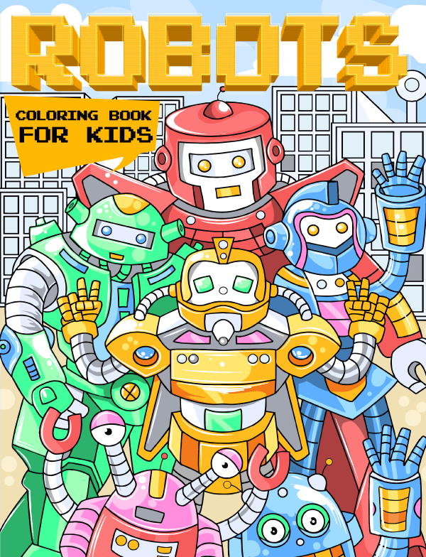 Robots Coloring Book For Kids: A Robot Coloring Book for Boys and Girls ...