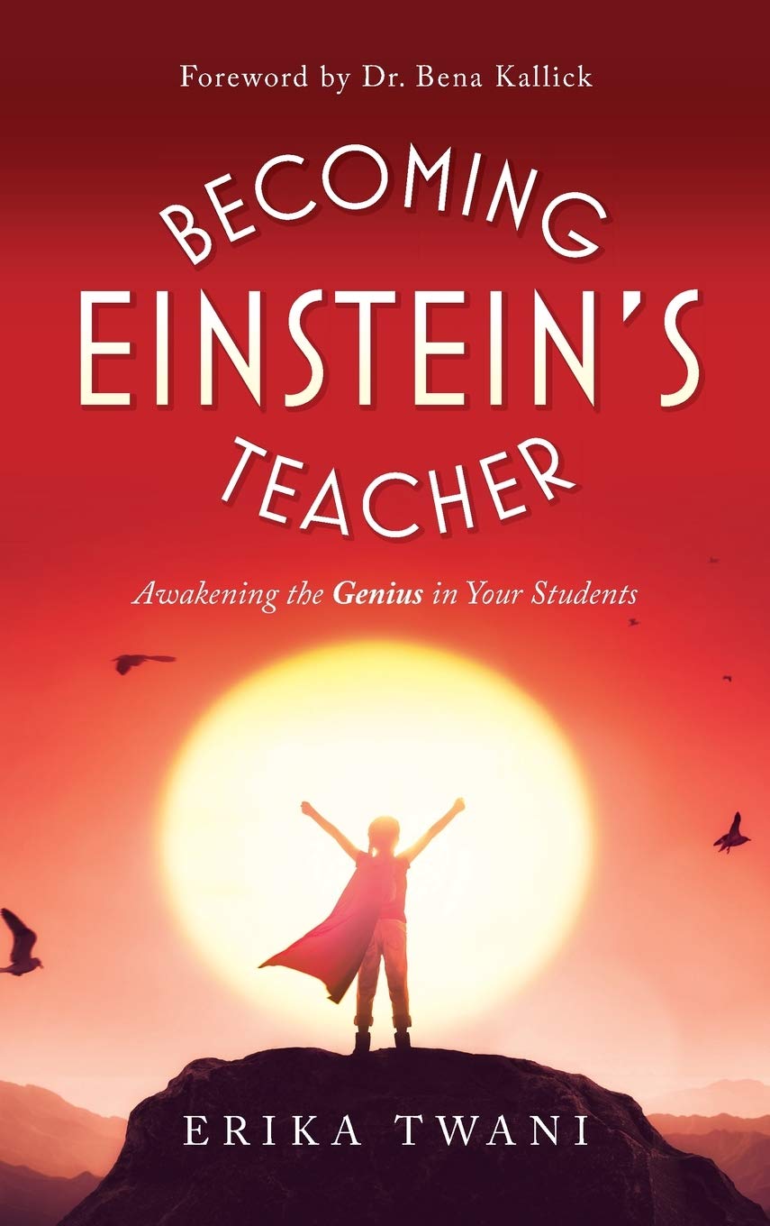 Becoming Einstein's Teacher: Awakening the Genius in Your Students by ...