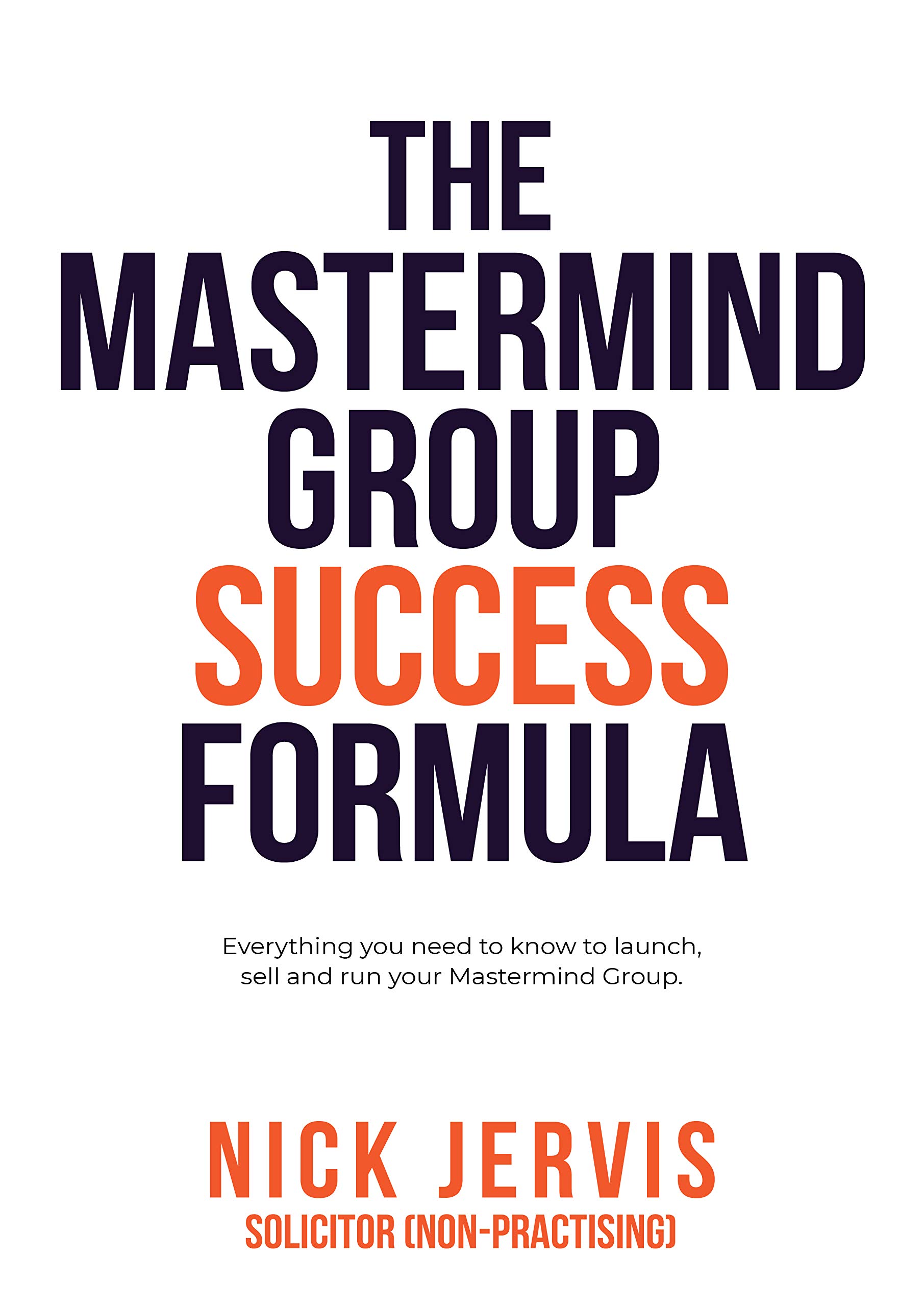 The Mastermind Group Success Formula: Everything you need to know to ...