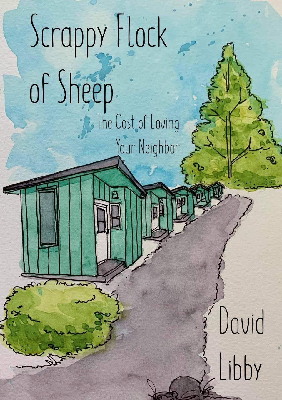 Scrappy Flock of Sheep: The Cost of Loving Your Neighbor by David Libby ...
