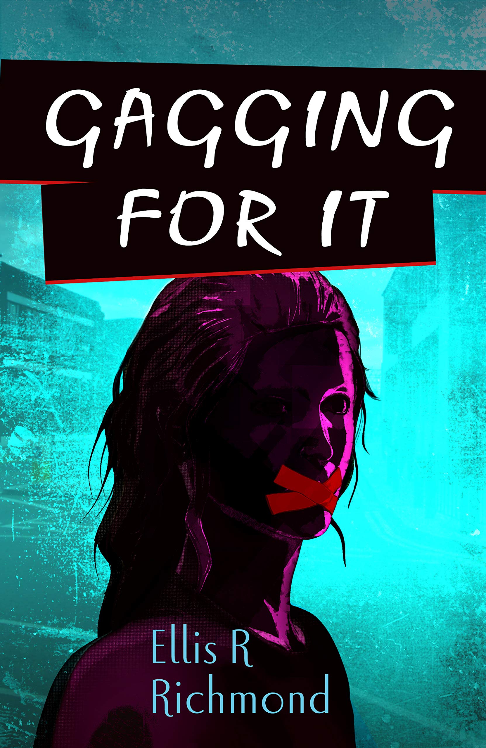 Gagging For It by Ellis R. Richmond | Goodreads