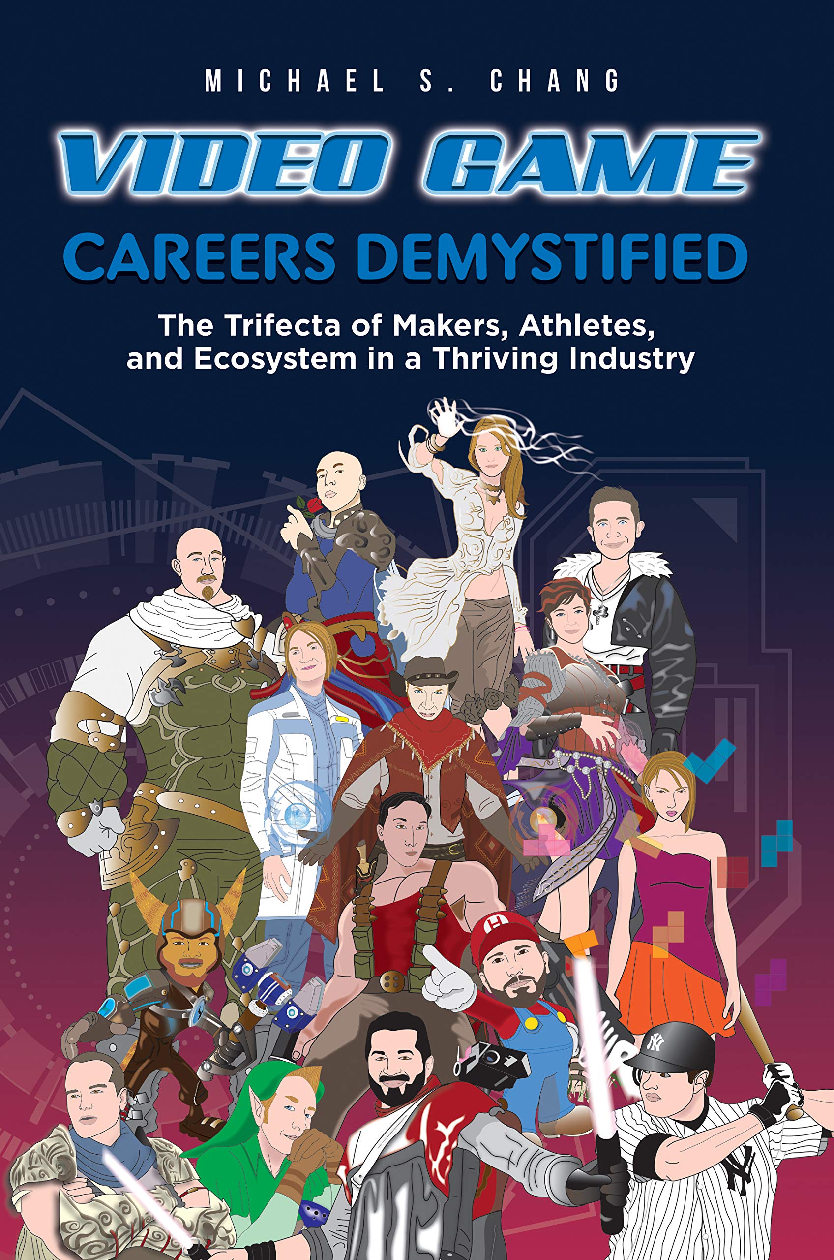 Video Game Careers Demystified: Trifecta of Game Makers, Athletes, and ...