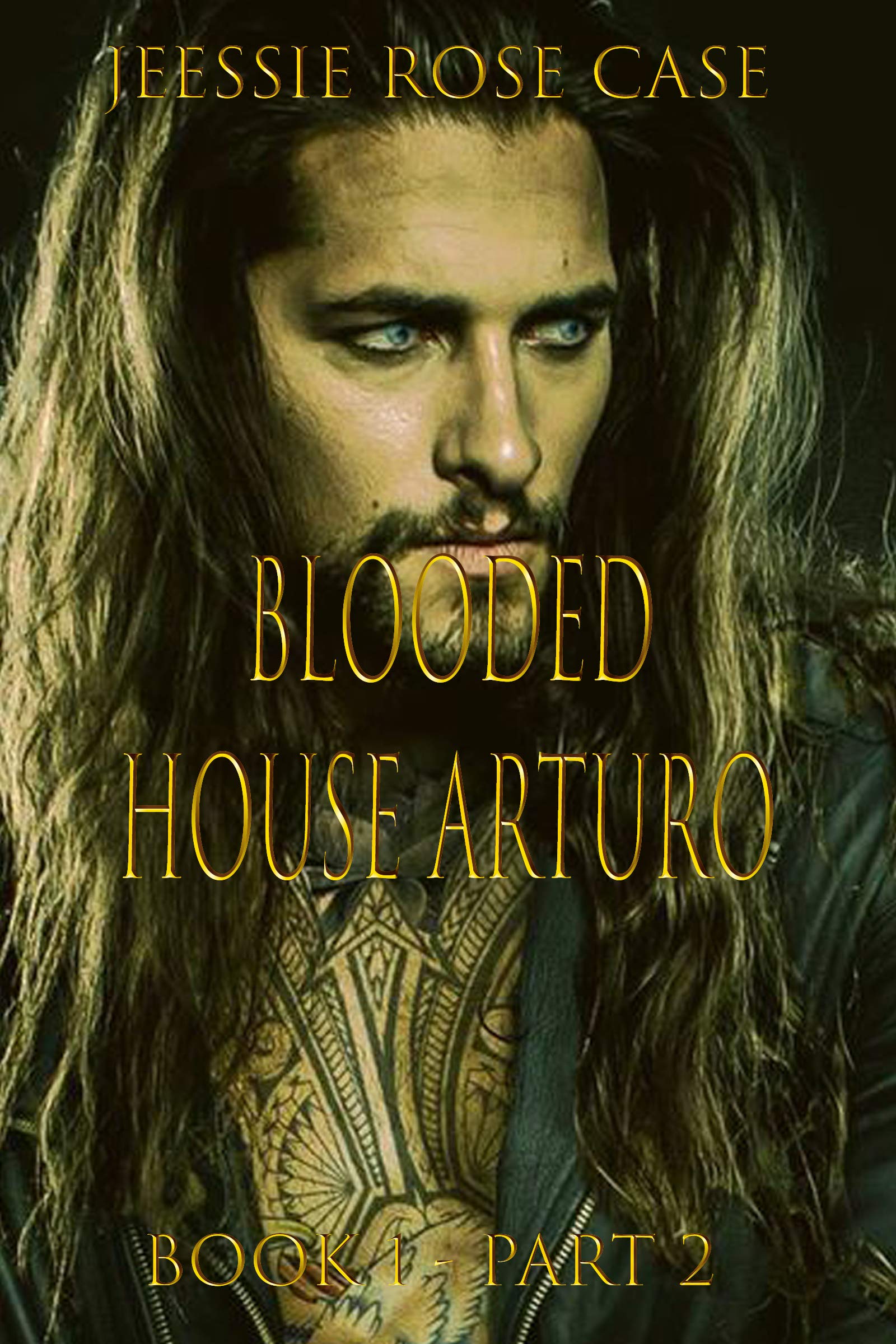 Blooded Book 1 Part 2.: House Arturo. *Sizzling* A Vampire Romantic ...